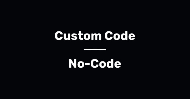 Custom Code ou No-Code: Qual a diferença e qual escolher?